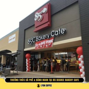 85 Degree Bakery Cafe: Biểu tượng ẩm thực Đài Loan - Lyon Coffee