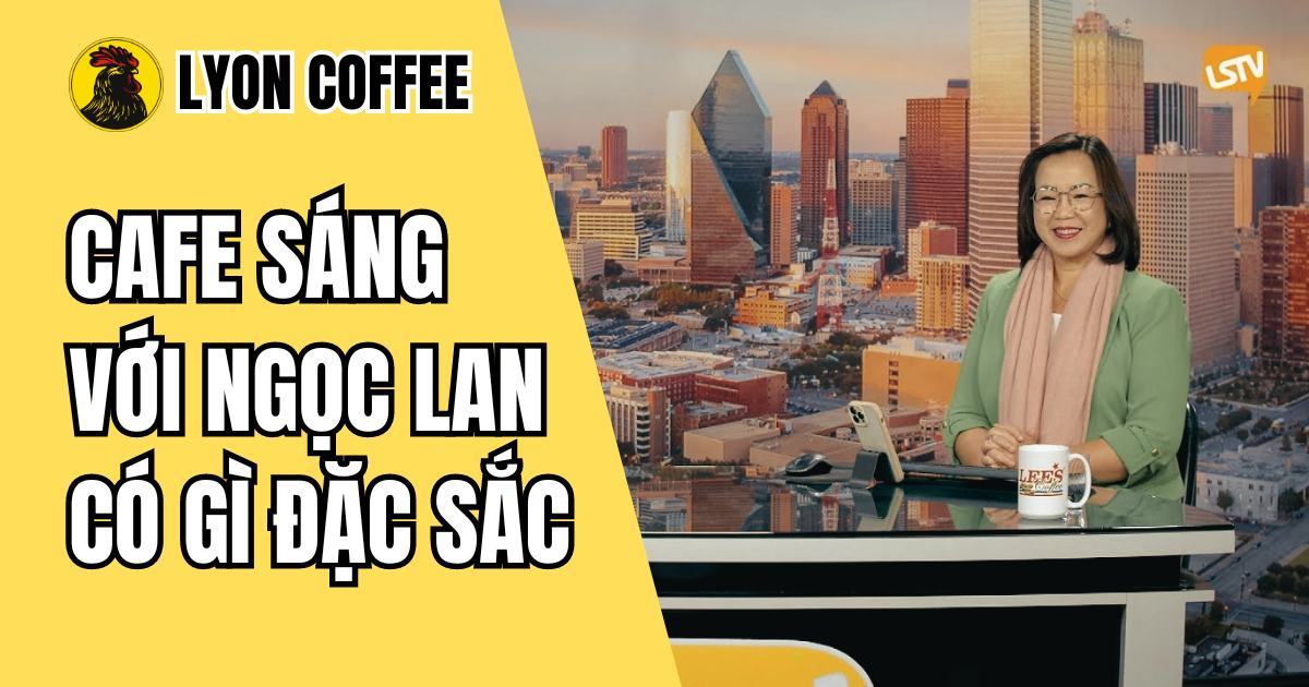 Cà Phê Sáng với Ngọc Lan - Chương trình trên Little Saigon TV