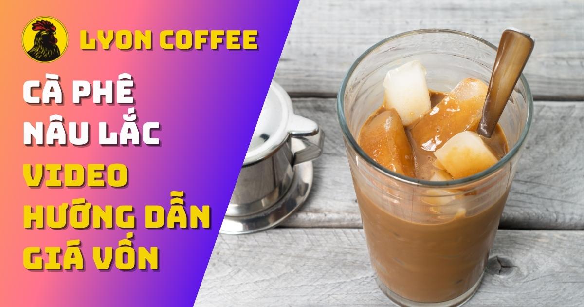 Cách pha cà phê nâu lắc ngon - Công thức nguyên liệu cách làm