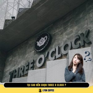 Top 5 quán cà phê Three O'Clock view đẹp - Lyon Coffee